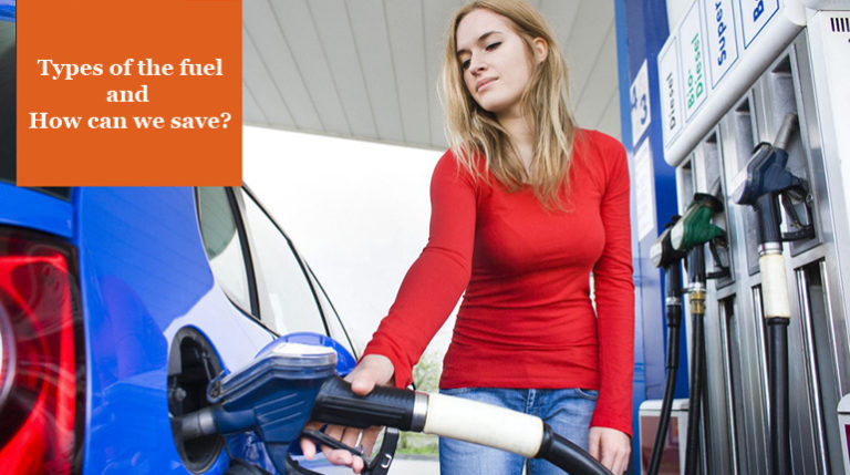 6 Types of Fuel that Used in Vehicles and Learn How can We Save It