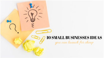 10 Small Profitable Businesses Ideas You Can Launch for Cheap