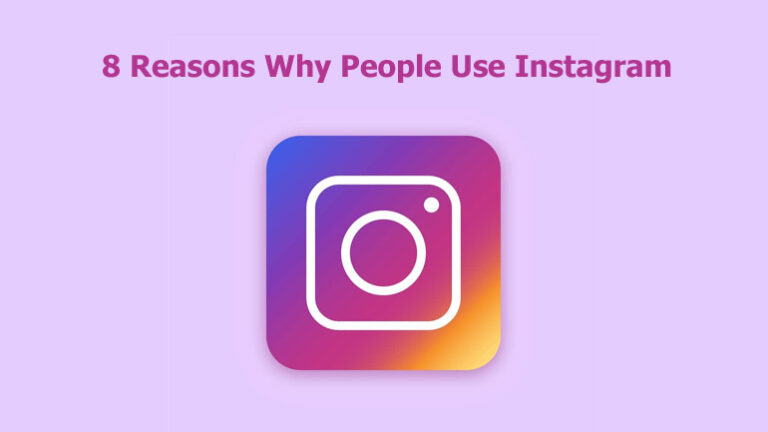 8 Reasons Why People Use Instagram: Personal and Business