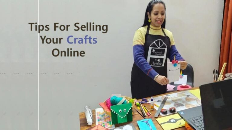 4 Tips For Selling Your Crafts Online